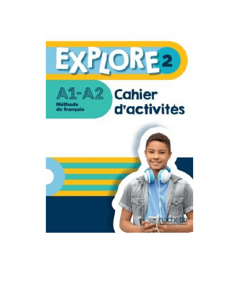 Explore 2 · Cahier d'activités